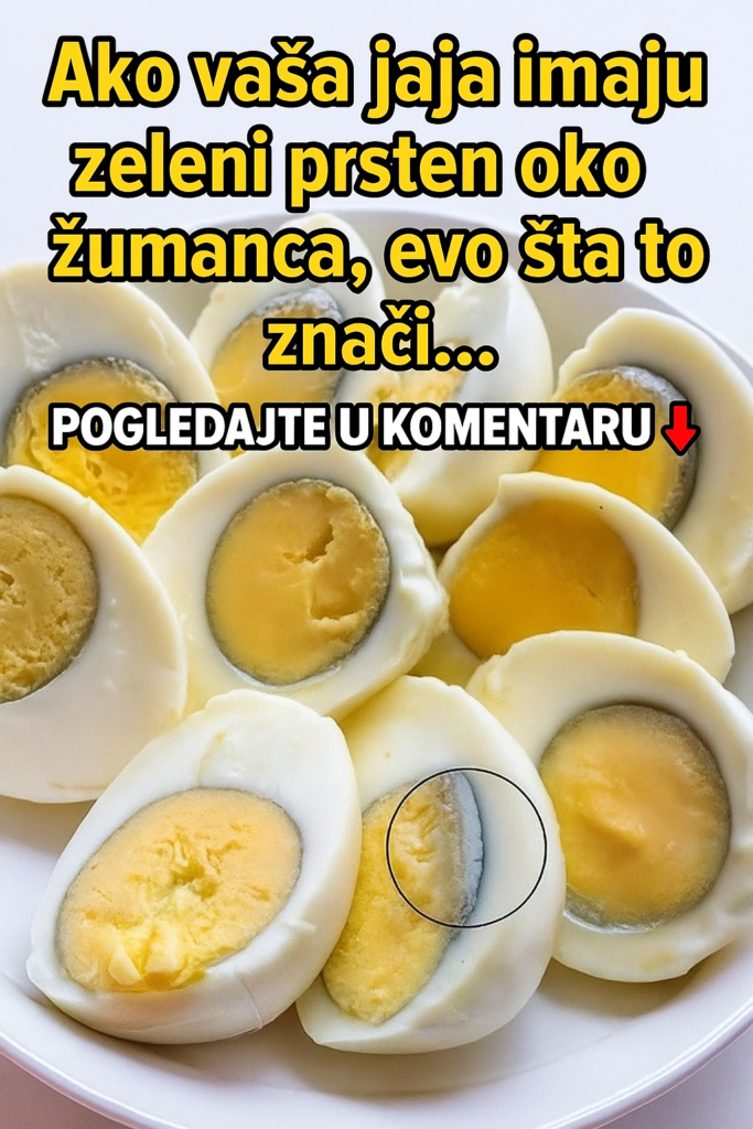 Ako vaša jaja imaju zeleni prsten oko žumanca, evo šta to znači ...